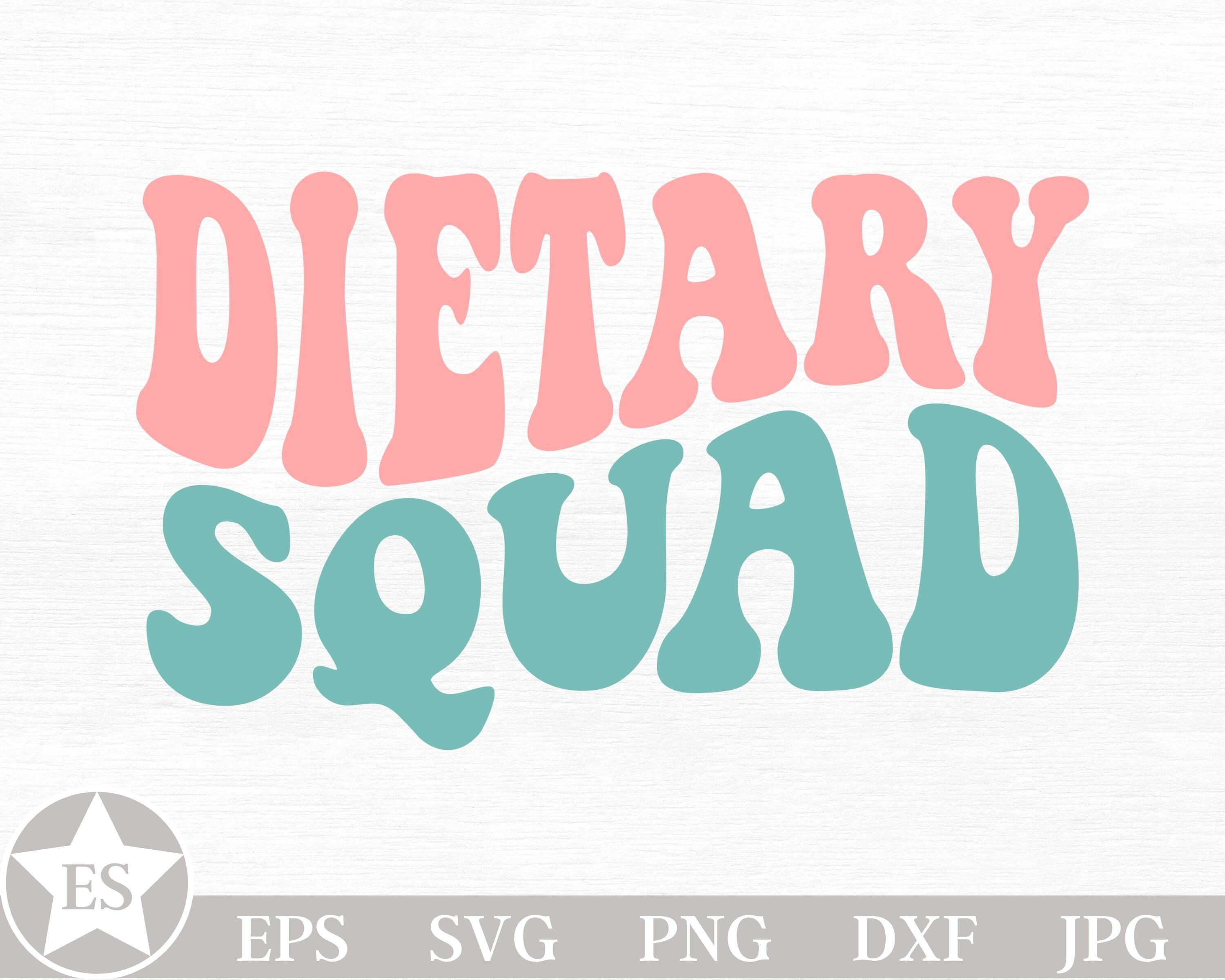 Dietary Squad SVG Dietary Squad PNG Dietary SVG Dietary - Etsy