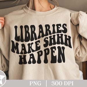 Libraries Make Shhh Happen PNG School Library Month Png Libriarian ...