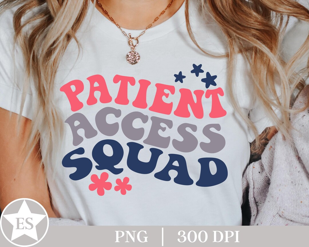 Patient Access Squad PNG | Patient Access PNG | Patient Access Shirt ...