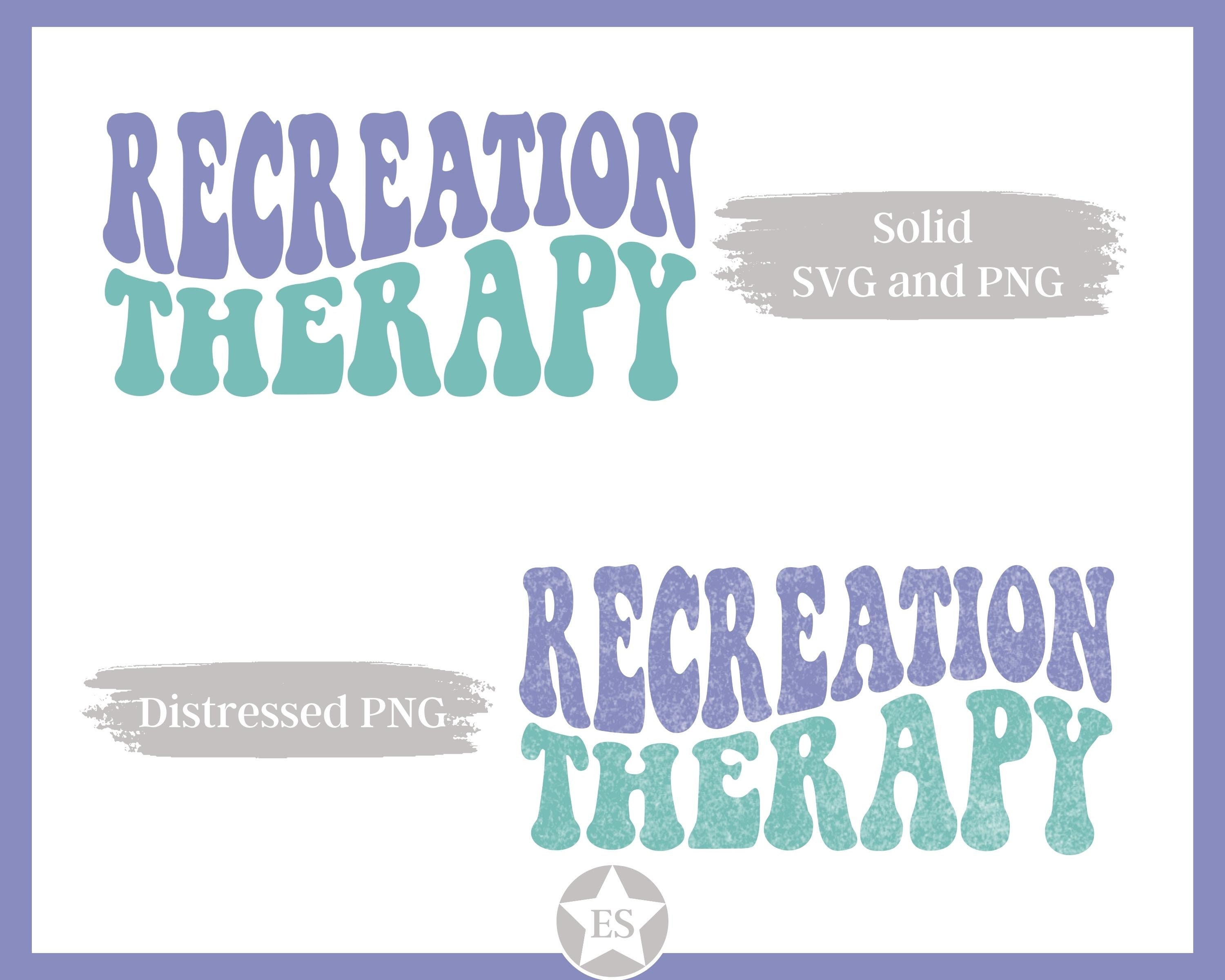 Recreation Therapy SVG | Recreational Therapy Svg | Recreational ...