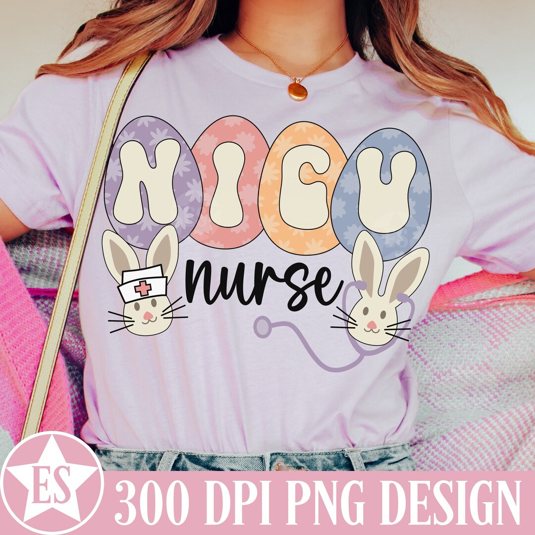 NICU Easter PNG Sublimation Design | Spring NICU Png Nicu Nurse Easter ...