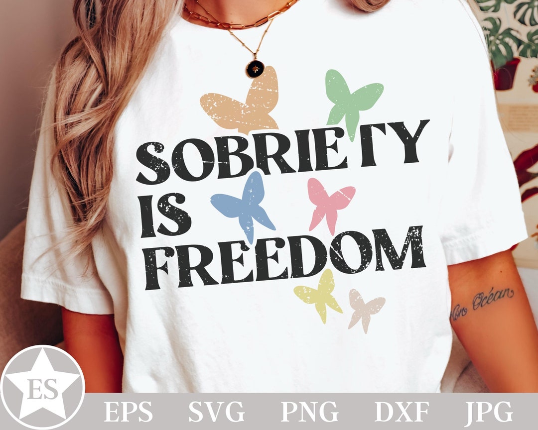Sobriety is Freedom SVG Sober Anniversary Png Normalize Sobriety Png ...