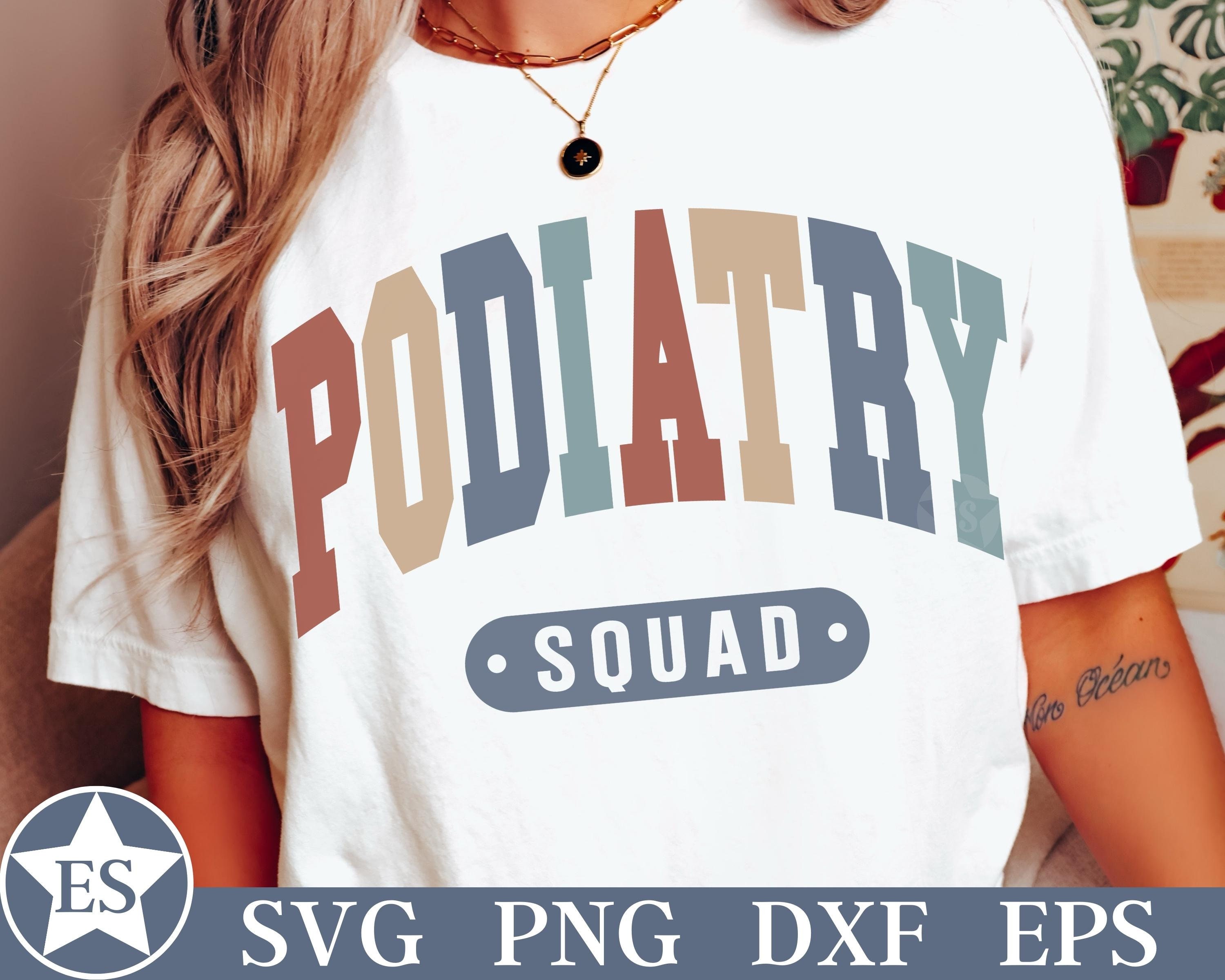 Podiatry SVG | Podiatry Squad Svg | Podiatry Png | Foot Care Nurse Svg ...
