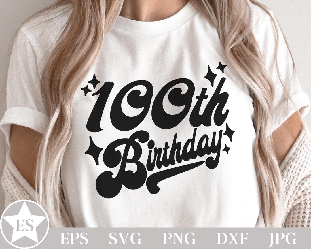 100th Birthday SVG | 100th Birthday PNG | Centarian Birthday Svg Gift ...