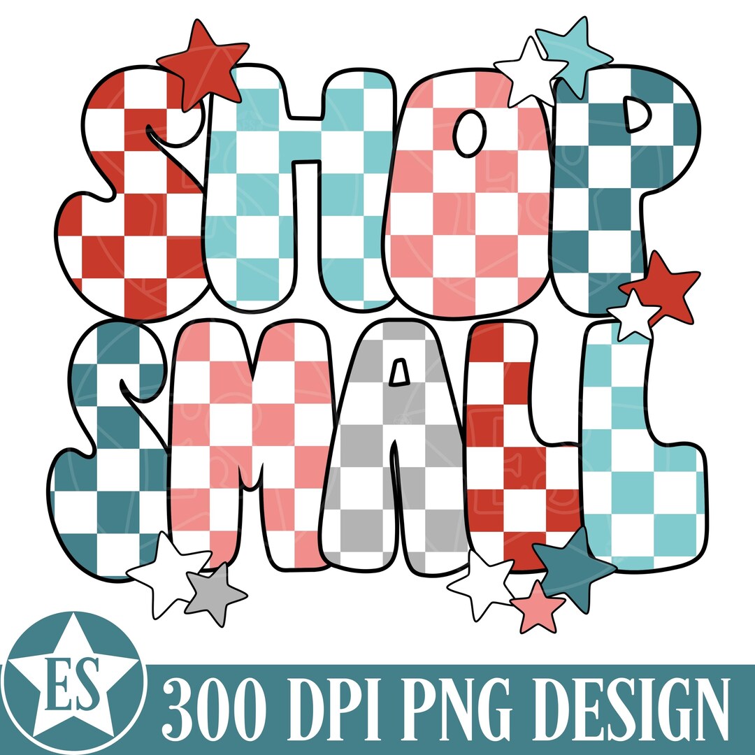 4th of July Shop Small PNG 4th of July Shop Local Png Summer Small ...