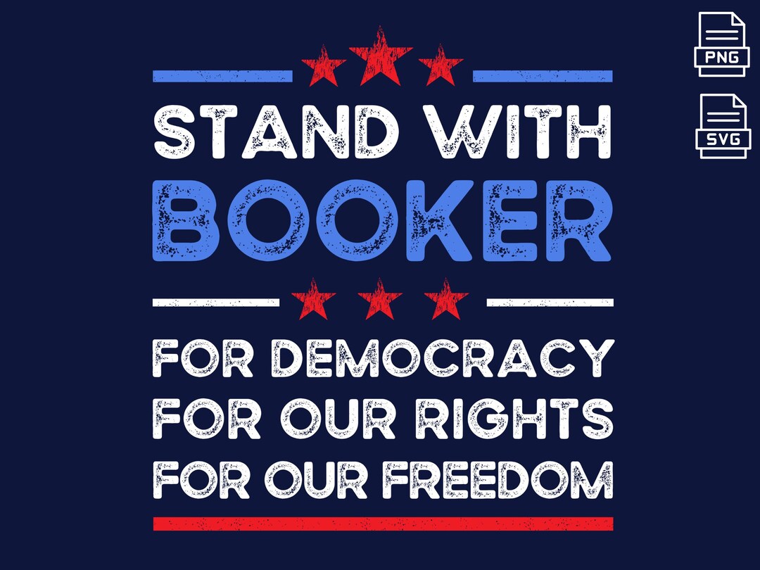 Cory Booker PNG SVG, Stand With Booker, Democrats Unite, Stand Like ...