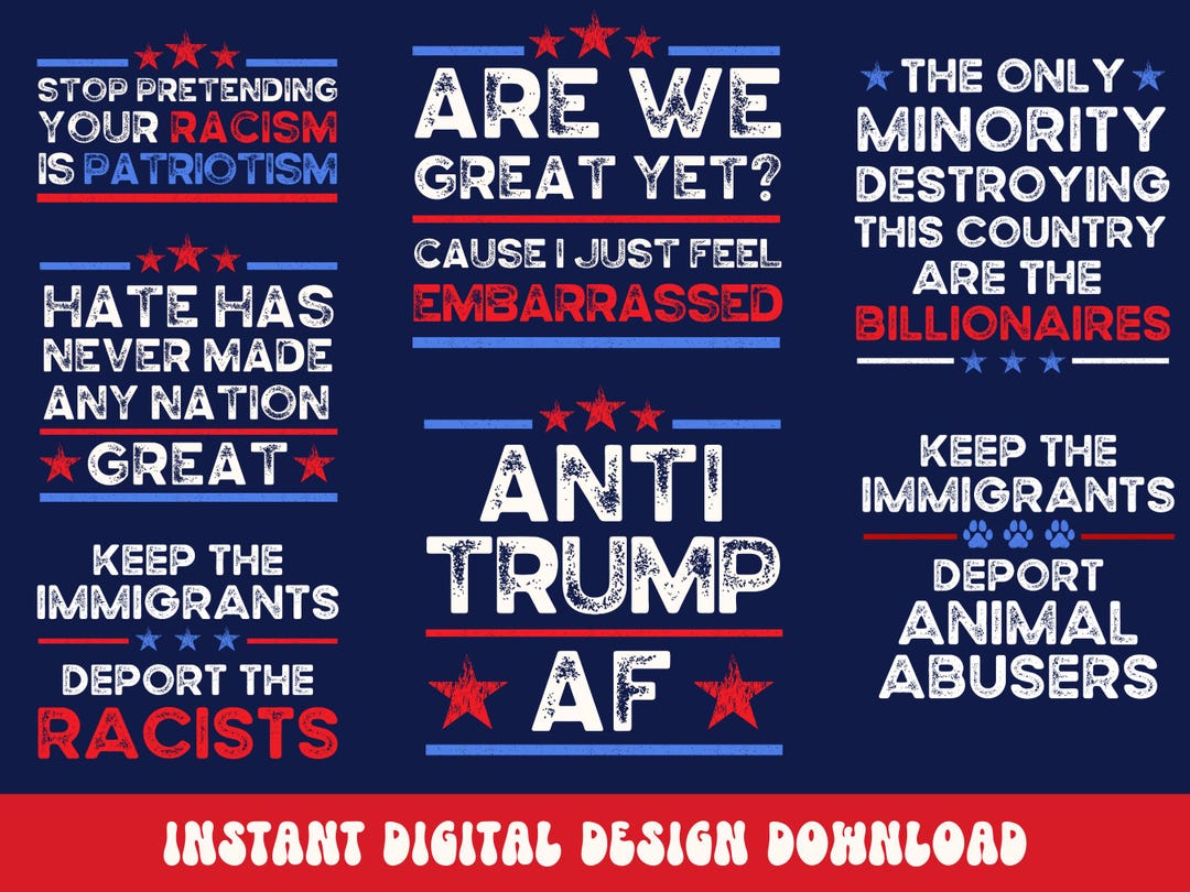 Anti-trump PNG Design Bundle, Anti Trump AF, Pro-immigration, Anti ...