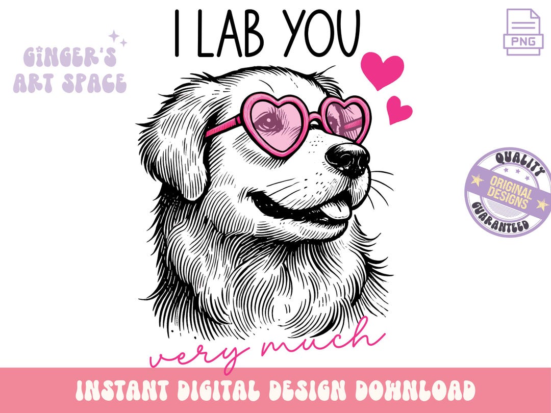 Valentine Dog PNG Sublimation, I Lab You Png, Cute Lab Mom, Lab Dad ...