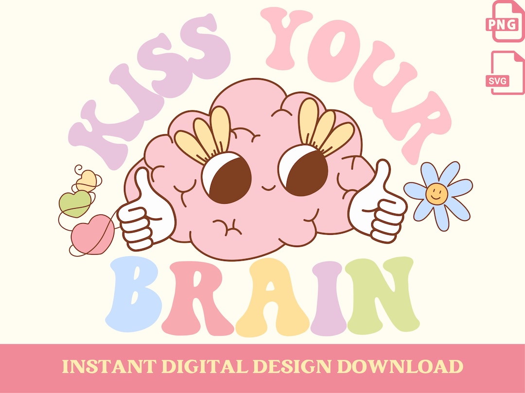 Kiss Your Brain PNG, Retro Teacher Design, Groovy Teacher Back to ...