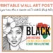 Black History Month Posters Black Woman Wall Art Black History Wall Art ...