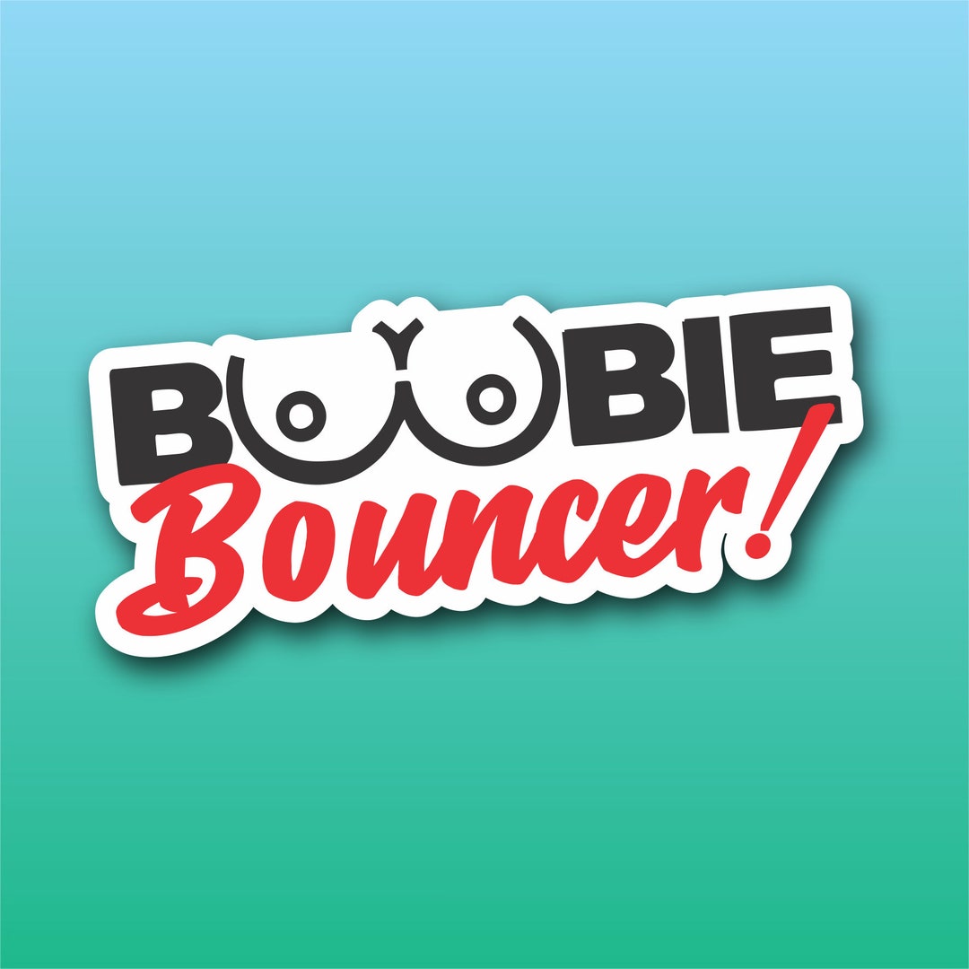 Boobie Bouncer Vinyl Sticker Aussie Funny Meme Bogan Australia Adult ... Boobie Bouncer Vinyl Sticker Aussie Funny Meme Bogan Australia Adult ...
