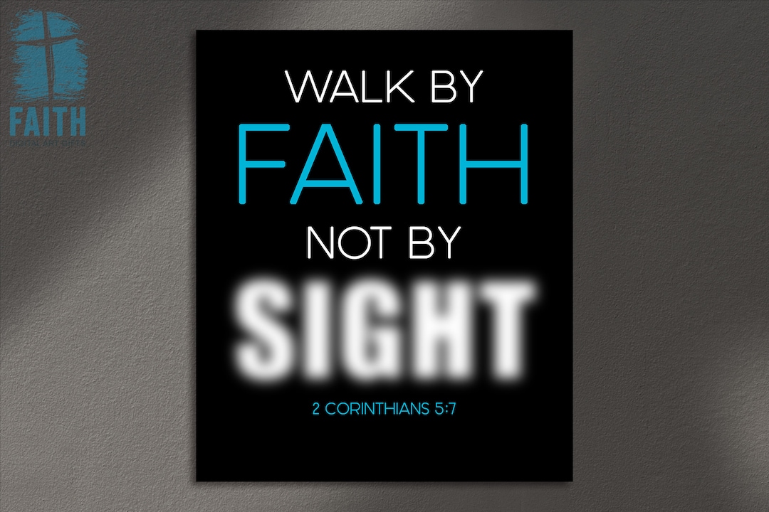 Walk by Faith Not by Sight Born-again Christian Inspiring Bible Verse 2 ...