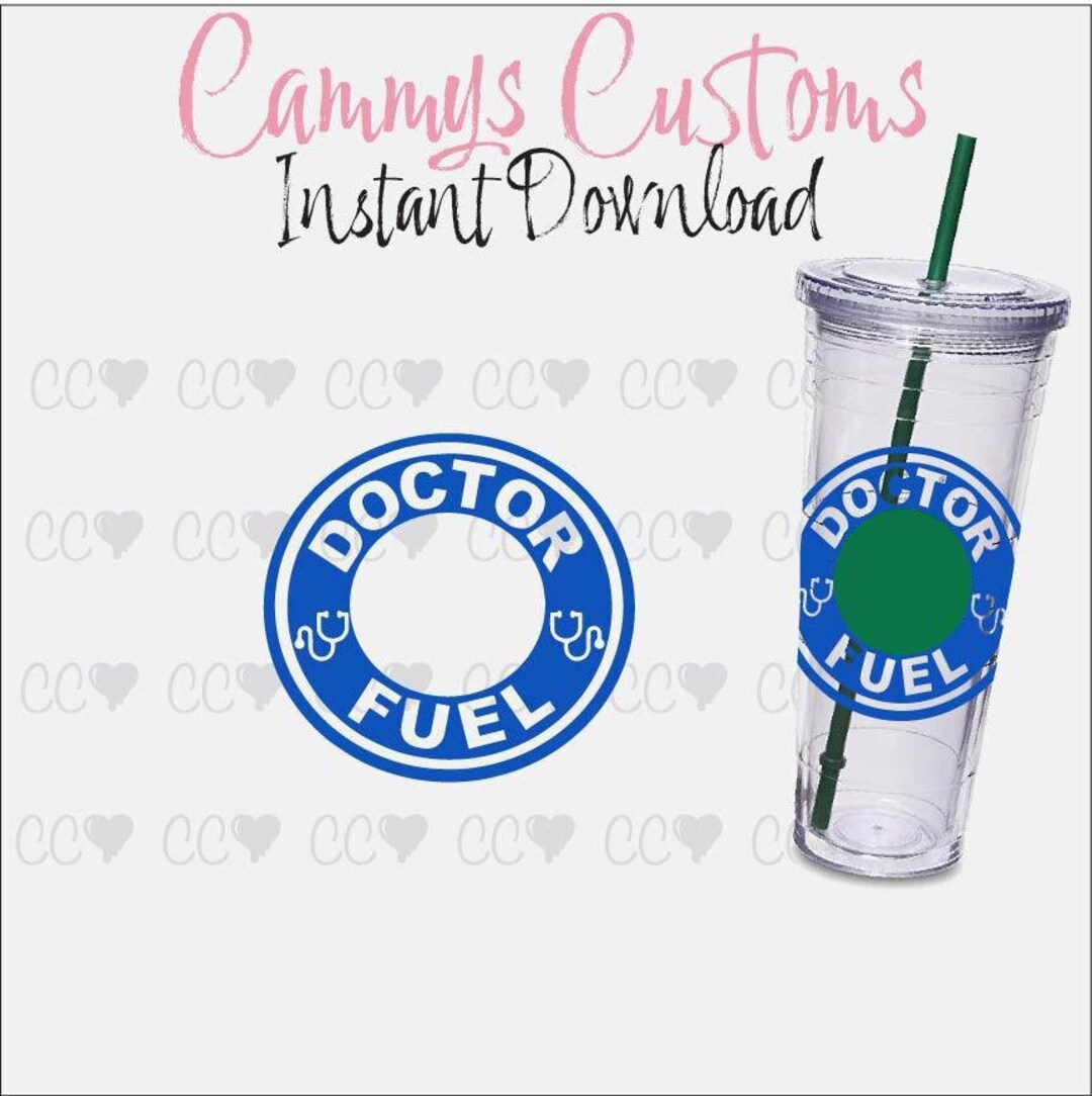 Acrylic Cold Cup Doctor Fuel SVG Ring | Doctor SVG | Instant Download ...