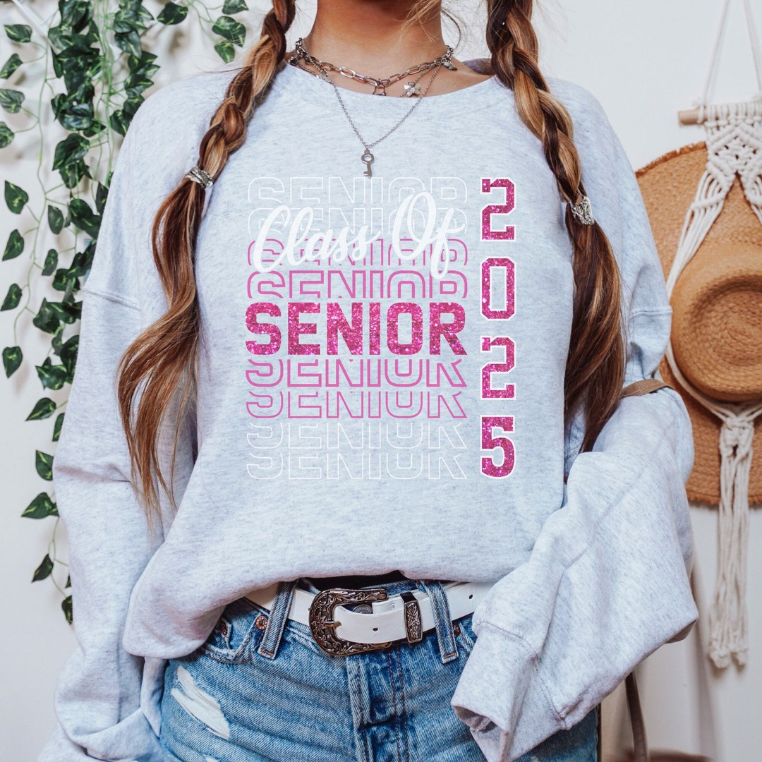 Senior Sweatshirt 2025, Class of 2025, Senior Sweatshirt, Senior 2025 ...