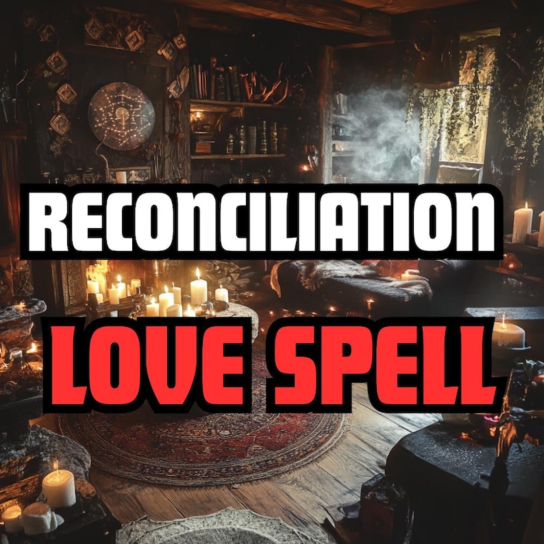 Reconciliation LOVE Ritual POWERFUL, Will We Get Back Together Spell ...