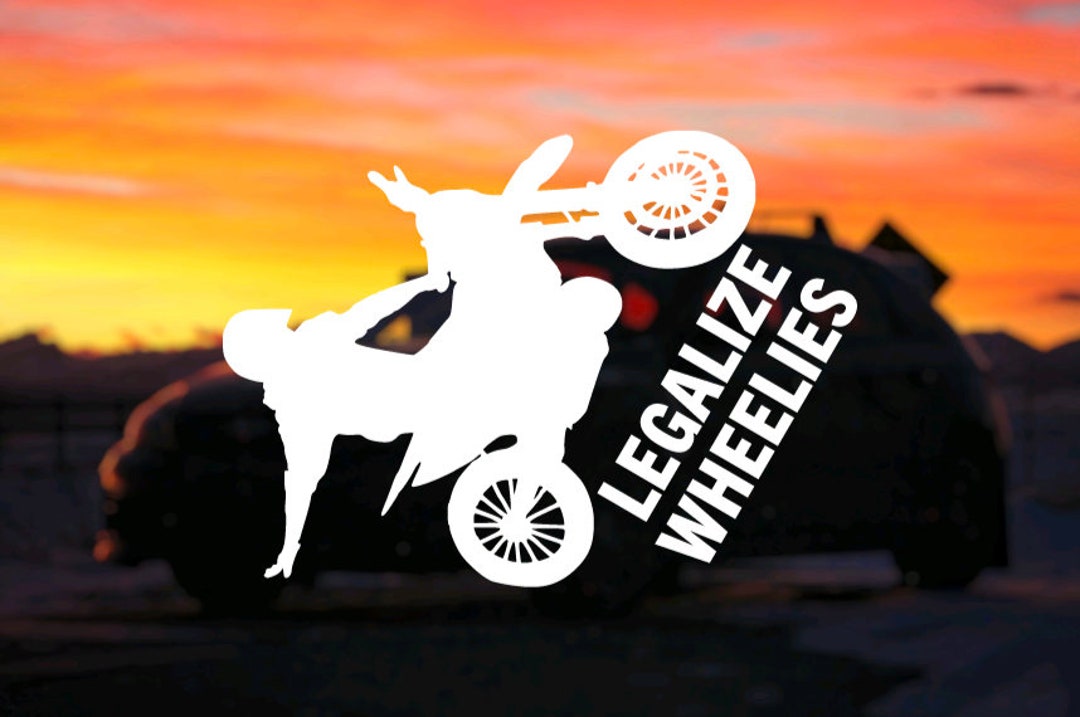 Legalize Wheelies Car Window Decal, Truck Decal, SUV Decal, Motorcycle ...