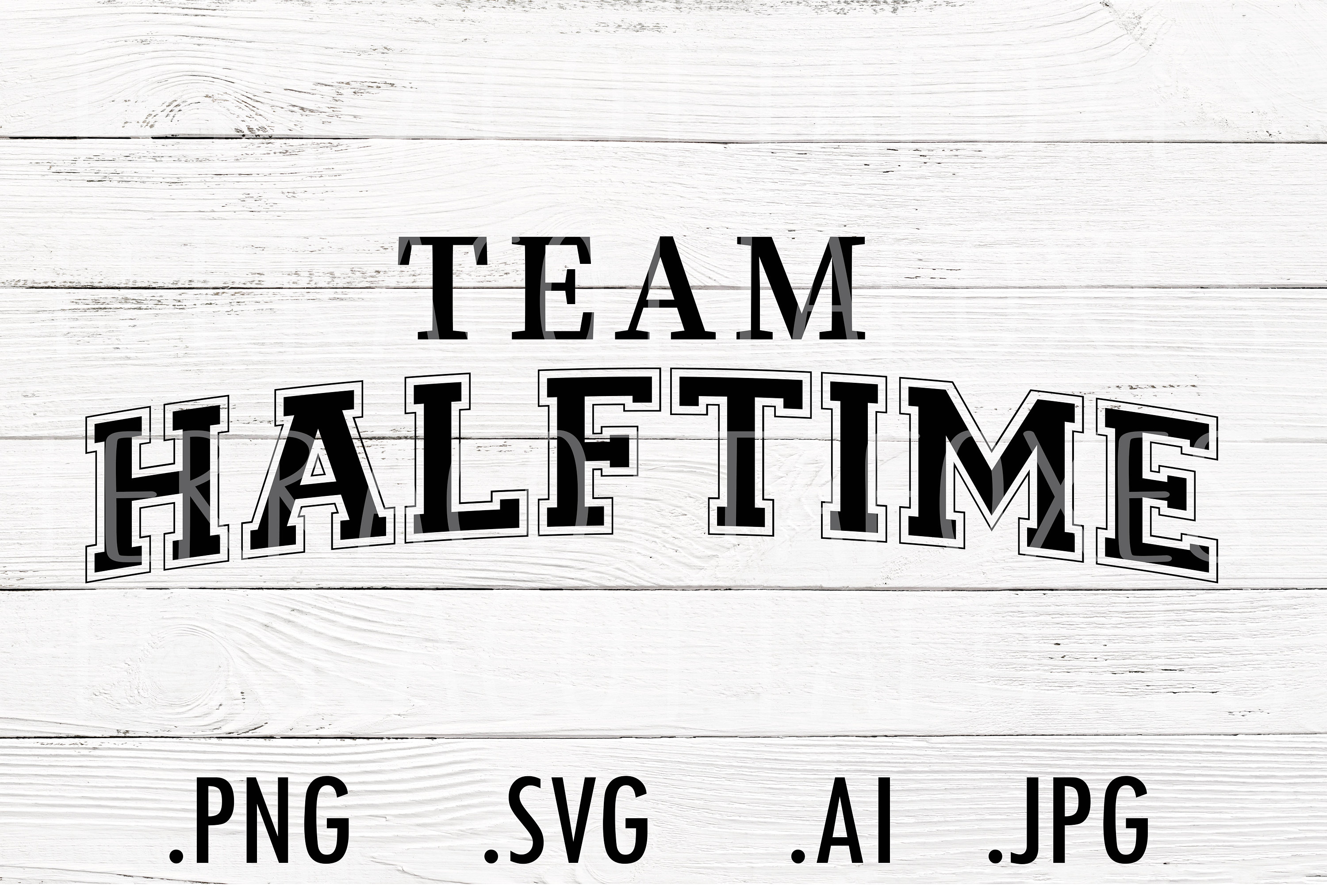 Team Halftime Svg Halftime Super Bowl Shirt Design Super Bowl Sunday ...