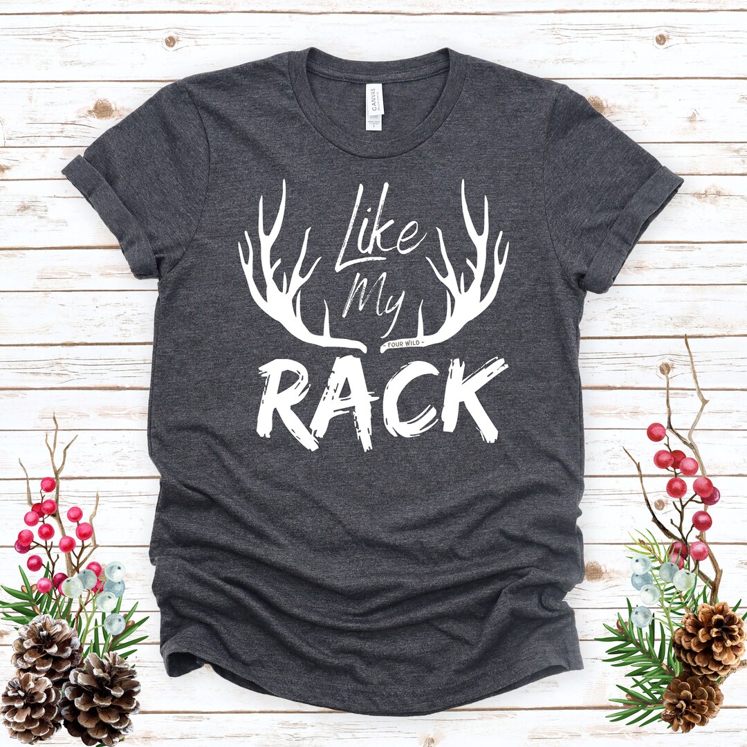 Like My Rack, I'm Bucked Up, Hunting Buck Shirt, Buck Hunting, Hunting ...