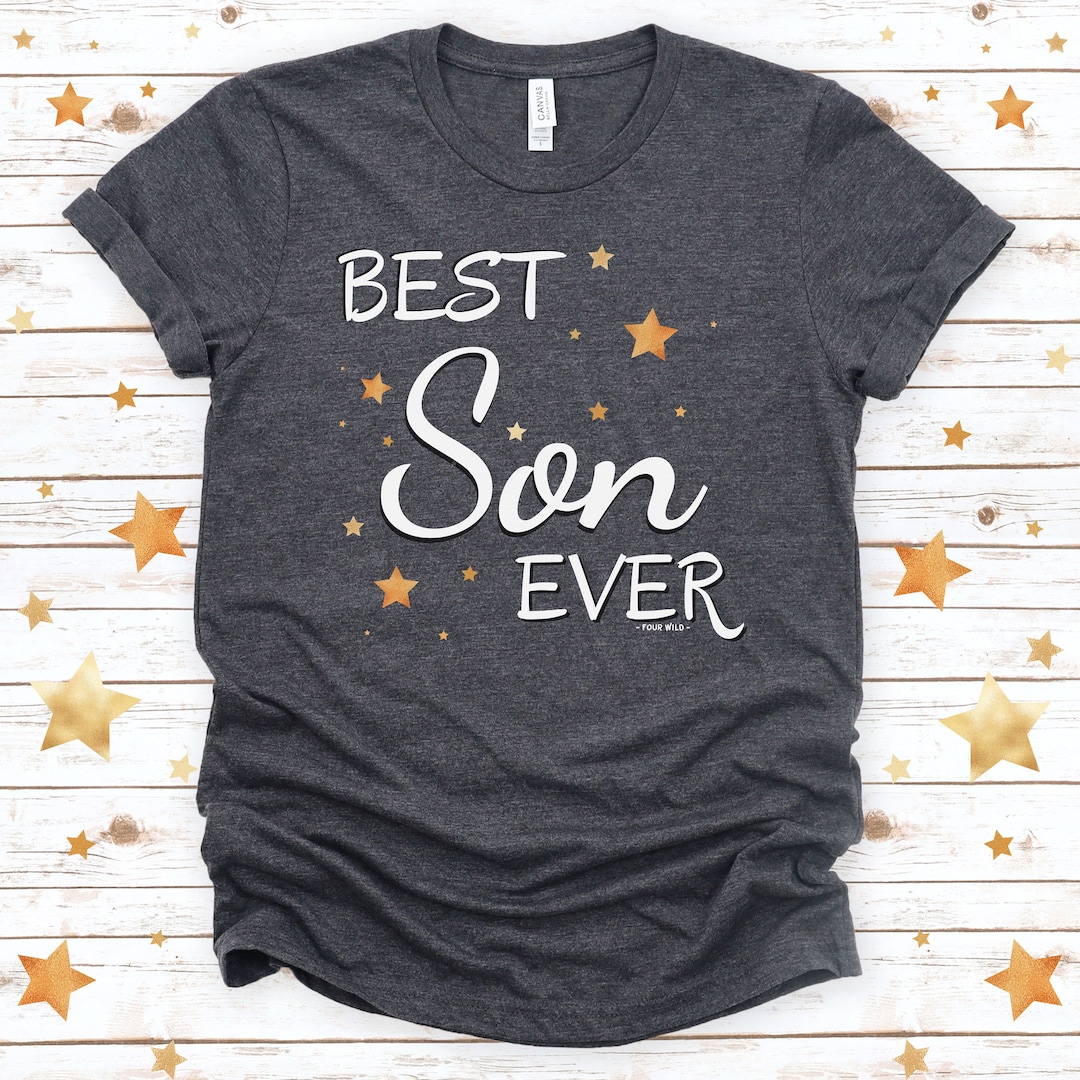 Best Son Ever Stars on Shirt, Son Birthday Gift, Funny Quote for Male ...
