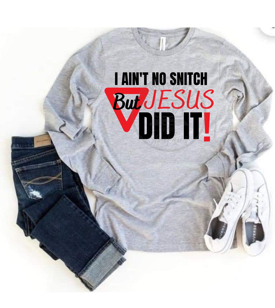 I Ain't No Snitch but Jesus Did It Svg,cut File,cricut Cut File ...