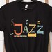 Jazz Festival Shirt, Jzz Music T Shirts, Jazz Shirt, Music Festival ...