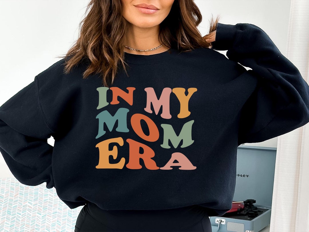 In My Mom Era Sweatshirt, Mom Era Sweater, Best Mom Sweater, Mama ...