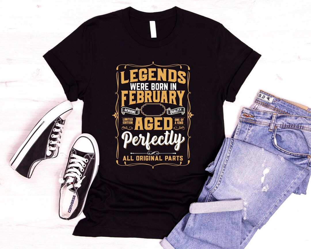 Legends Are Born in February Shirt, Vintage Original Parts Shirt ...