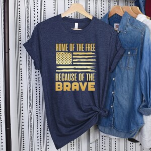 Home of the Free Because of the Brave Shirt, Veteran Shirt, Memorial ...