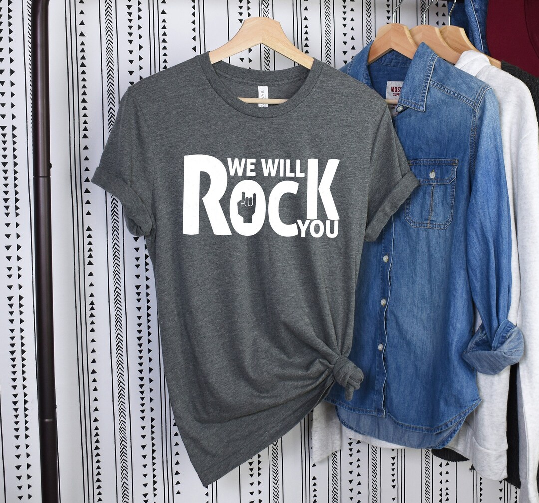 We Will Rock You Shirt, Rock Shirt, Rock Lover Shirt, Concert T-shirt ...
