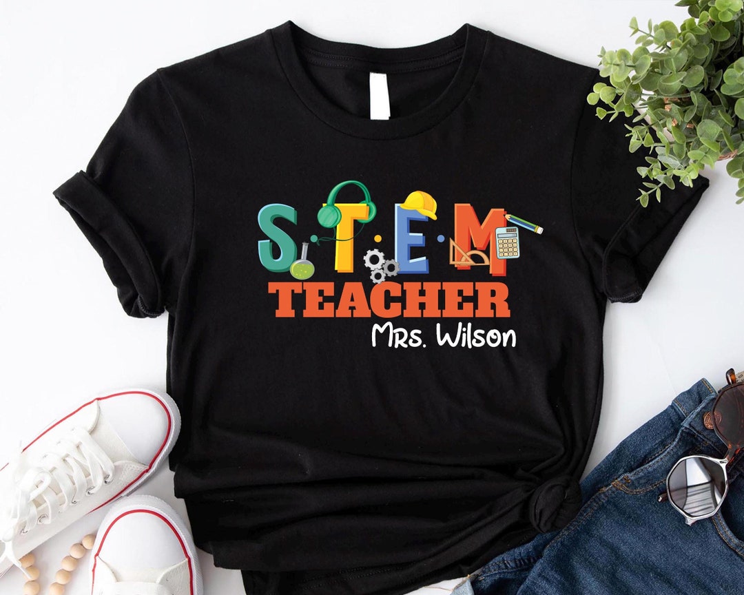 Custom STEM Teacher Shirt, STEM Teacher Gift, Teacher Appreciation, Engineering Teacher Shirt ...