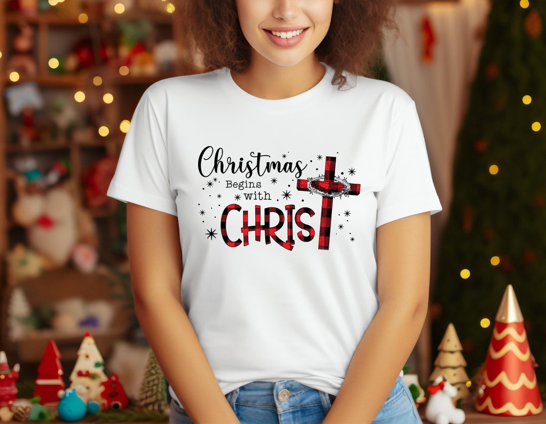 Christmas Begins With Christ Shirt, Christian Christmas Shirt, Xmas ...