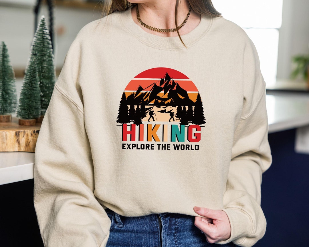 Hiking Explore the World Sweatshirt, Nature Lover Sweater, Winter ...