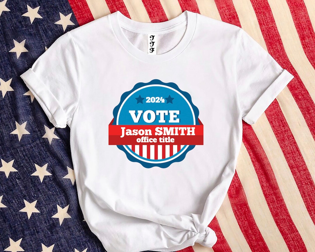 Custom Vote Shirt, Custom Name 2024 Election Shirt, Personalized ...