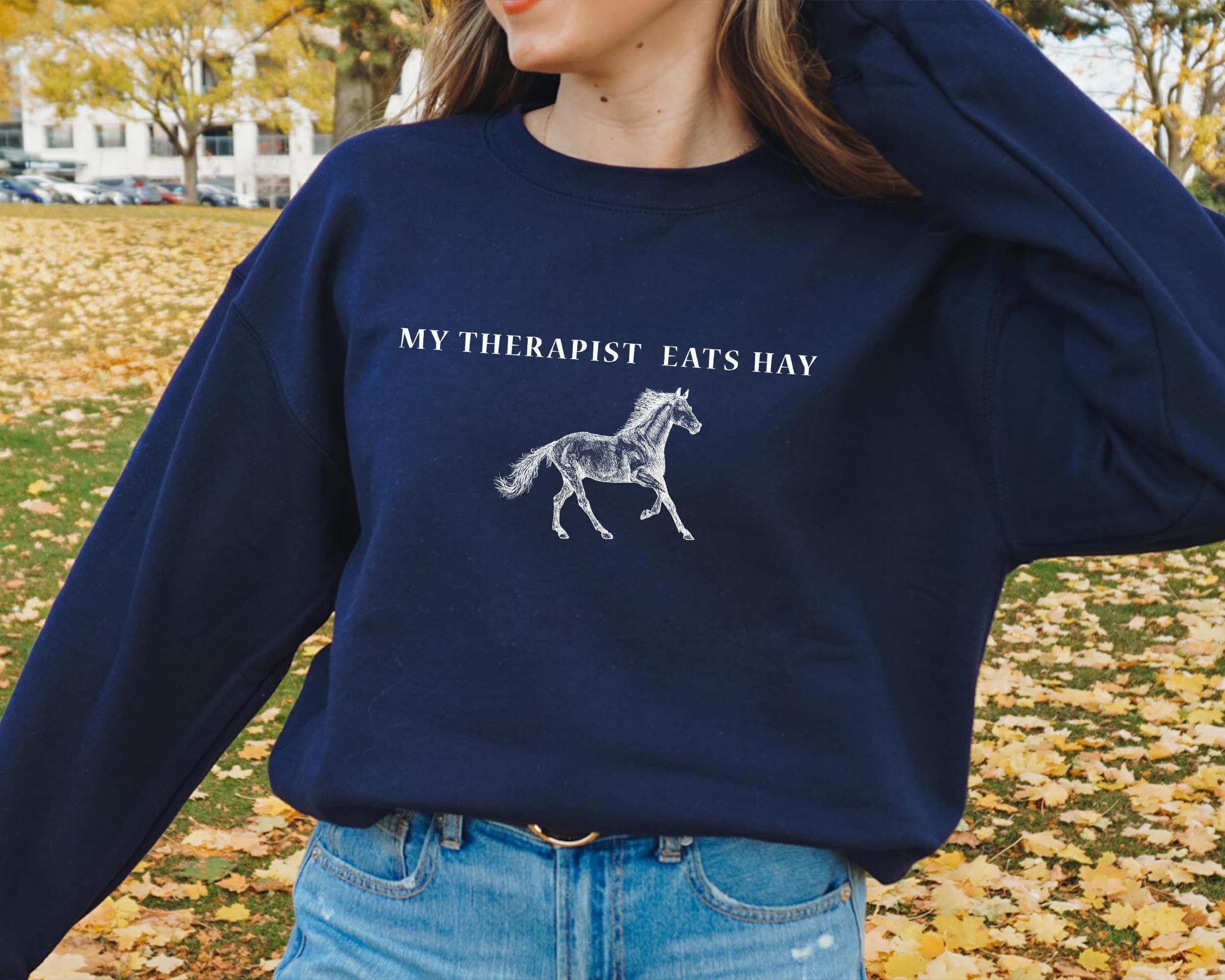 My Therapist Eats Hay Sweatshirt, Horse Sweatshirt, Horse Lover Gift ...