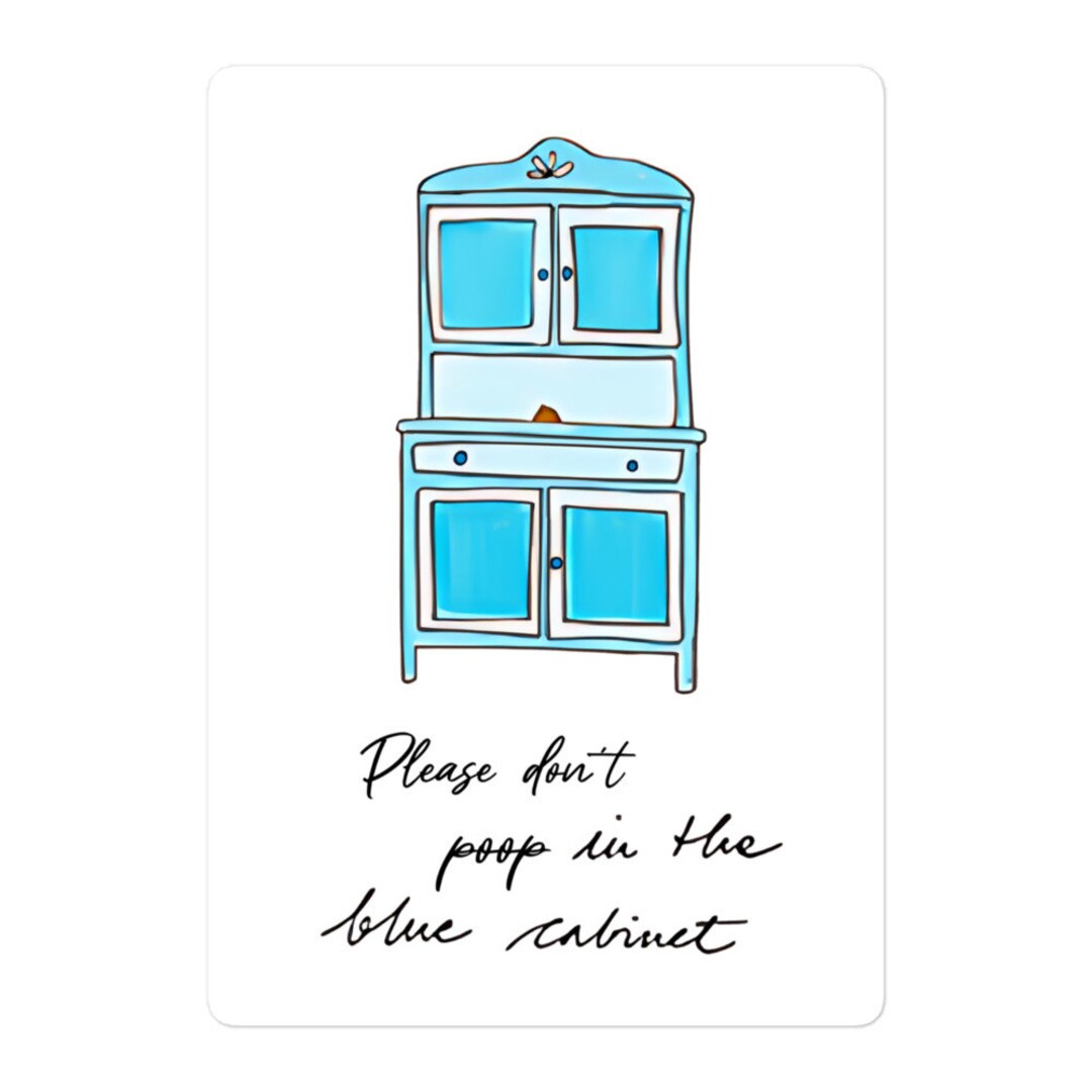 Please Don't Poop in the Blue Cabinet - Bubble-free Stickers - Etsy