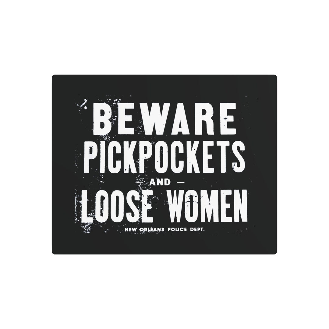 Beware Pickpockets and Loose Women - Vintage New Orleans Police Sign ...