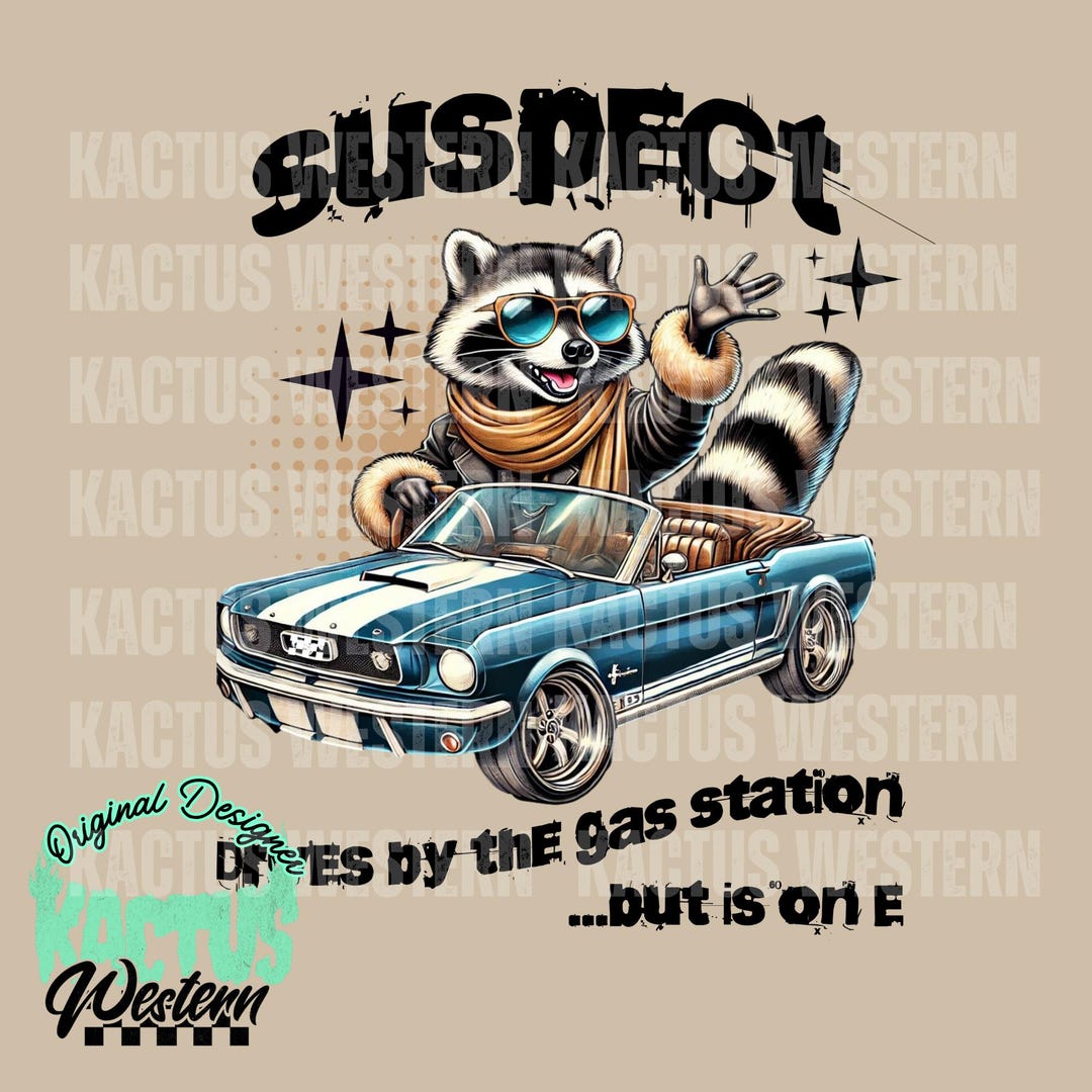 Suspect Needs Gas PNG - Quote Designs, Digital Download, Sarcasm, Funny ...