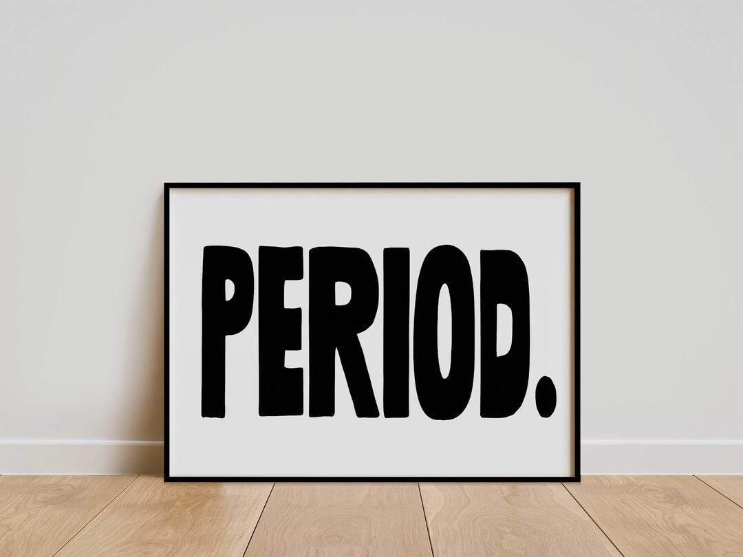 Period Wall Art, Typography Poster, Modern Minimalist Print, Black and ...
