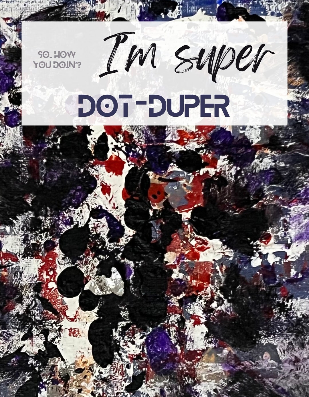 Sweat-shirt Design super Dot-duper A Unique, Abstract Dotted ...