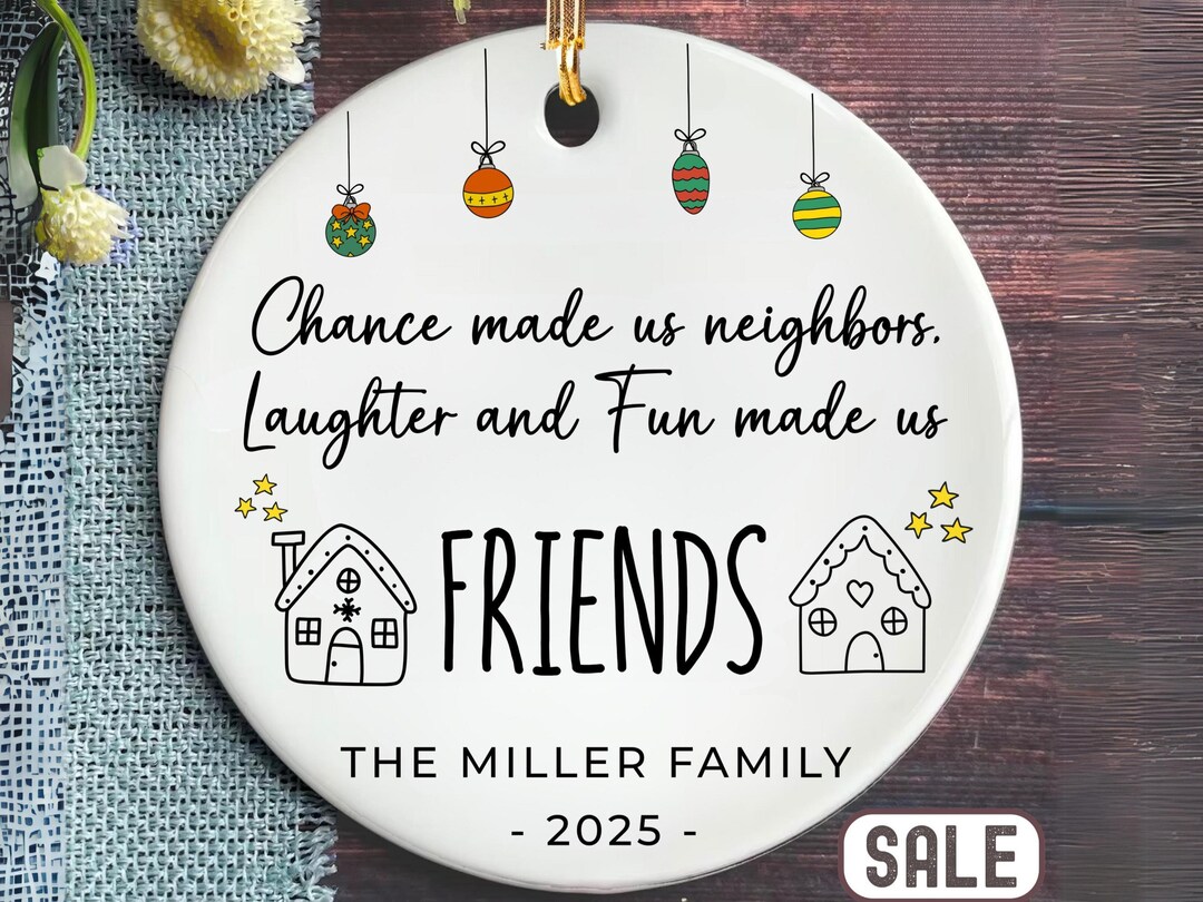 Personalized Neighbor Christmas Ornament – Chance Made Us Neighbors ...