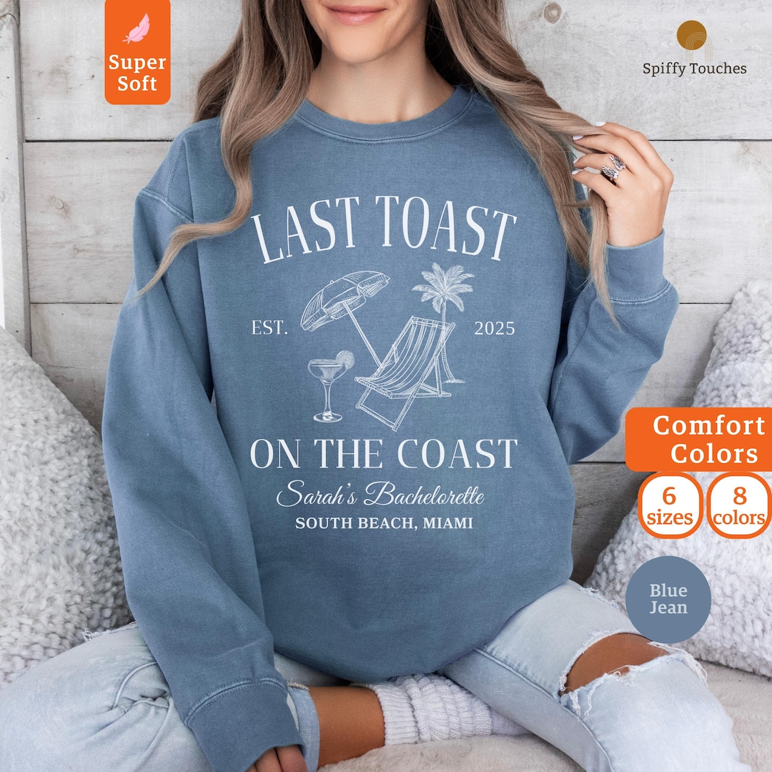 Custom Beach Bachelorette Party Sweatshirt: Last Toast on the Coast - Etsy