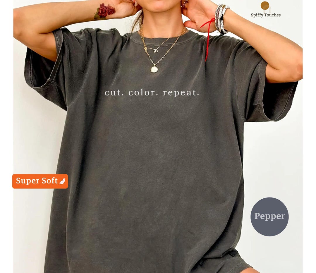 Cut Color Repeat T-shirt, Hairdresser T Shirt, Comfort Colors Shirt ...