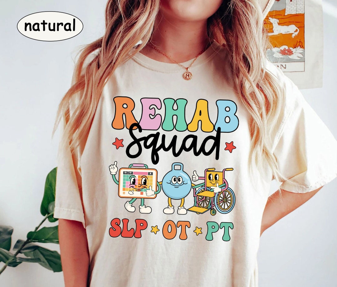 Slp Ot Pt Shirt Rehabilitation Shirt Speech Pathologist Occupational