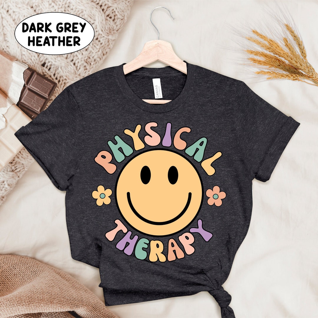 Physical Therapy Shirt, Physical Therapist, Physical Therapy Sweatshirt ...