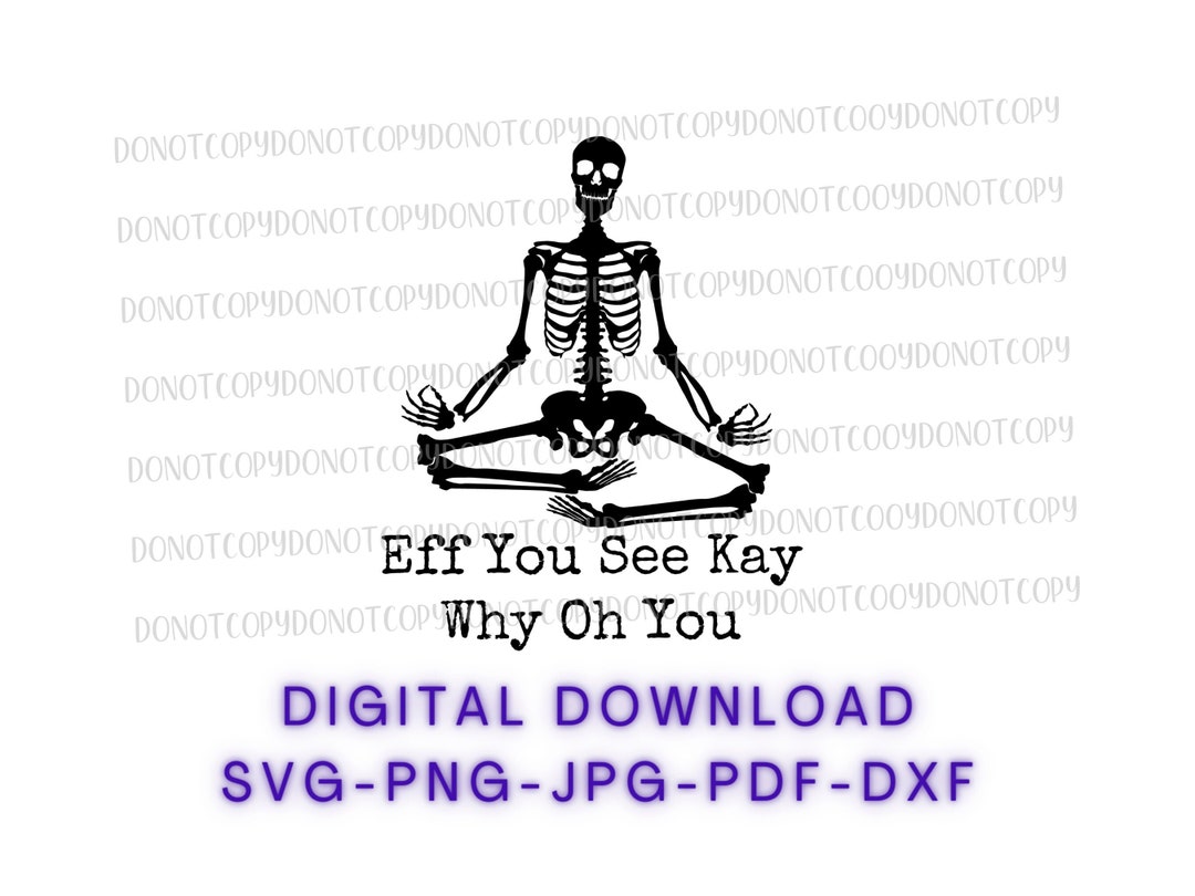 Eff You Skeleton Yoga SVG: Funny Sassy Cut File (digital Download) - Etsy