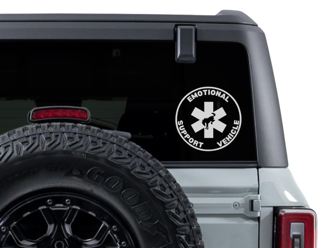 Emotional Support Vehicle Bronco Decal | Bumper Sticker | Window Vinyl ...