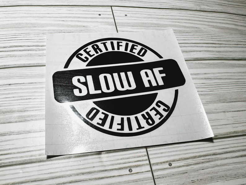 Funny "slow Af" Decal: Sports Car Bumper Sticker, Window Vinyl - Etsy