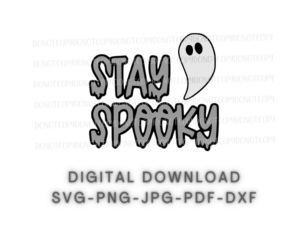 Stay Spooky SVG, PNG, JPG Digital File | Spooky Season | Digital ...