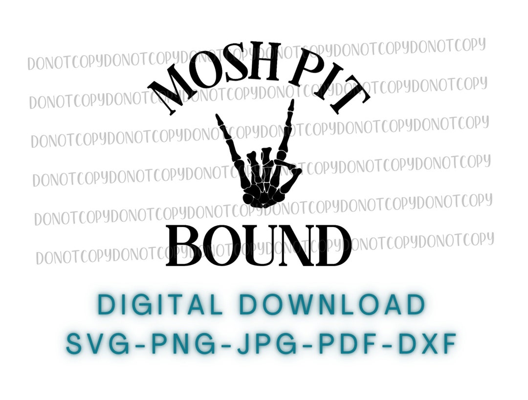 Mosh Pit Bound SVG, PNG, JPG Digital File | Rock Music | Digital ...