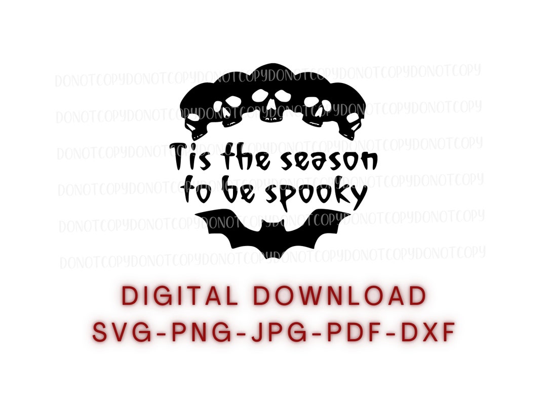 Spooky Season SVG, PNG, JPG Digital File/goth Svg/tis the Season Svg ...